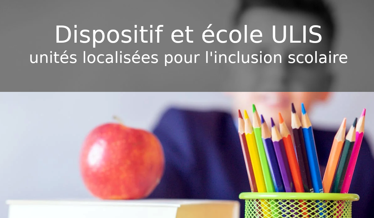 École ULIS - Liste des localisées pour l'inclusion scolaire