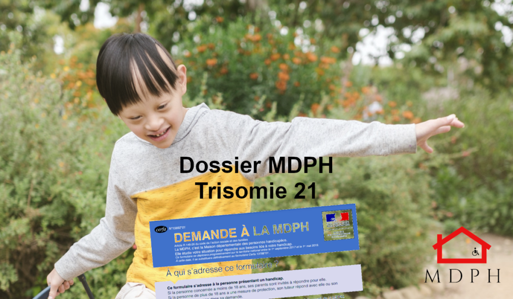 Dossier MDPH Trisomie 21 - Reconnaissance du handicap