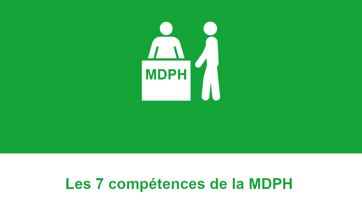 Quelles sont les 7 compétences de la MDPH ? - Dossier MDPH