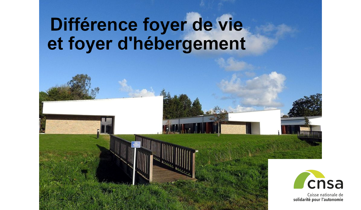 Différence foyer de vie et foyer d'hébergement - Dossier MDPH